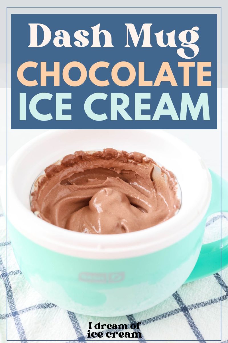 Dash My Mug Chocolate Ice Cream - I Dream of Ice Cream