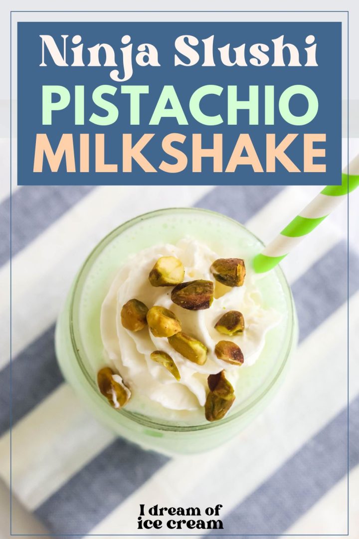 Ninja Slushi Pistachio Milkshake - I Dream of Ice Cream